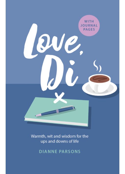 Love, Di: Warmth, Wit and Wisdom for the Ups and Downs of Life - Care ...